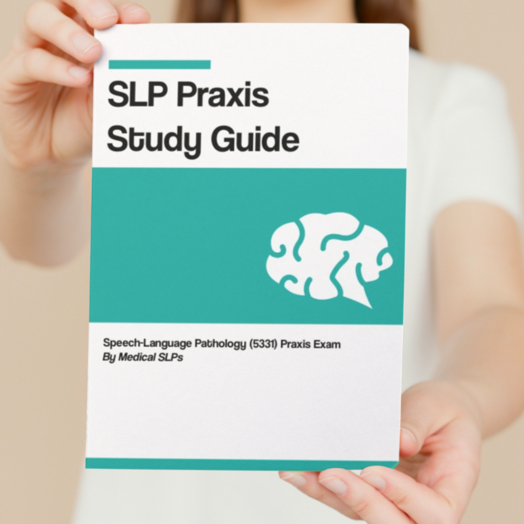 SLP Praxis Examination Study Guide - Medical SLPs